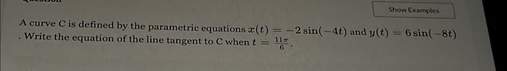 Solved A curve C ﻿is defined by the parametric equations | Chegg.com