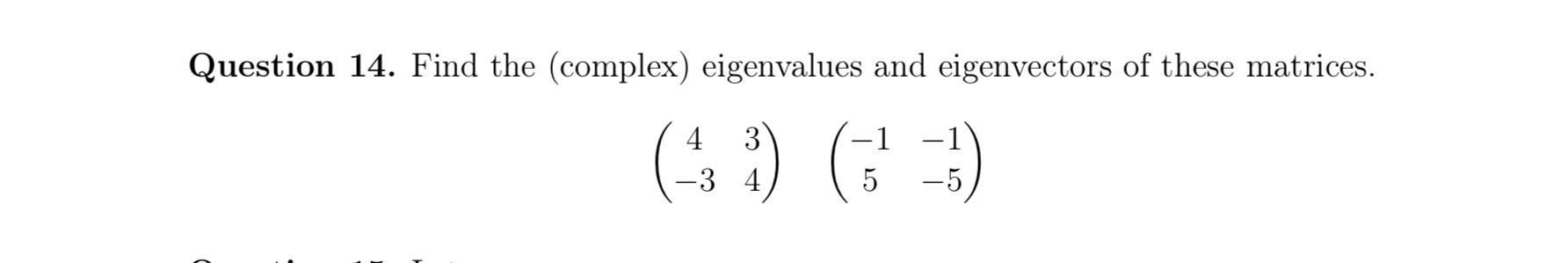 Solved Question 14. ﻿Find the (complex) ﻿eigenvalues and | Chegg.com