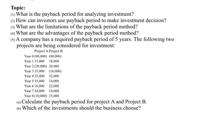 Solved Topic: (1) What is the payback period for analyzing | Chegg.com