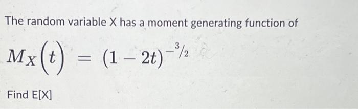 Solved The random variable X has a moment generating | Chegg.com