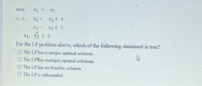 Solved max s.t. x1+x2x1+x2≤4x1−x2≤5x1,x2≥0 For the LP | Chegg.com