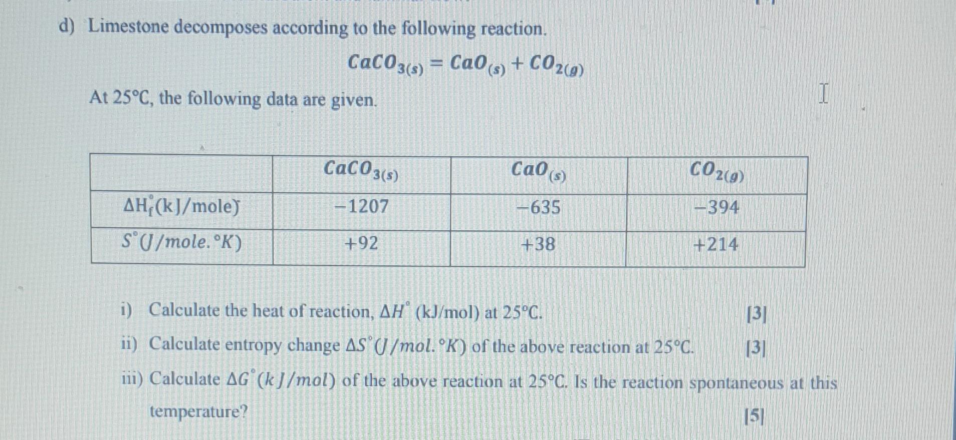 Solved d) Limestone decomposes according to the following | Chegg.com