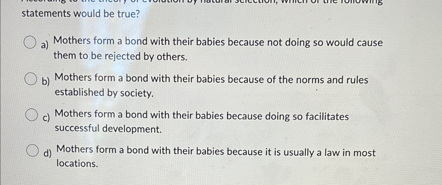 Solved statements would be true?a) ﻿Mothers form a bond with | Chegg.com