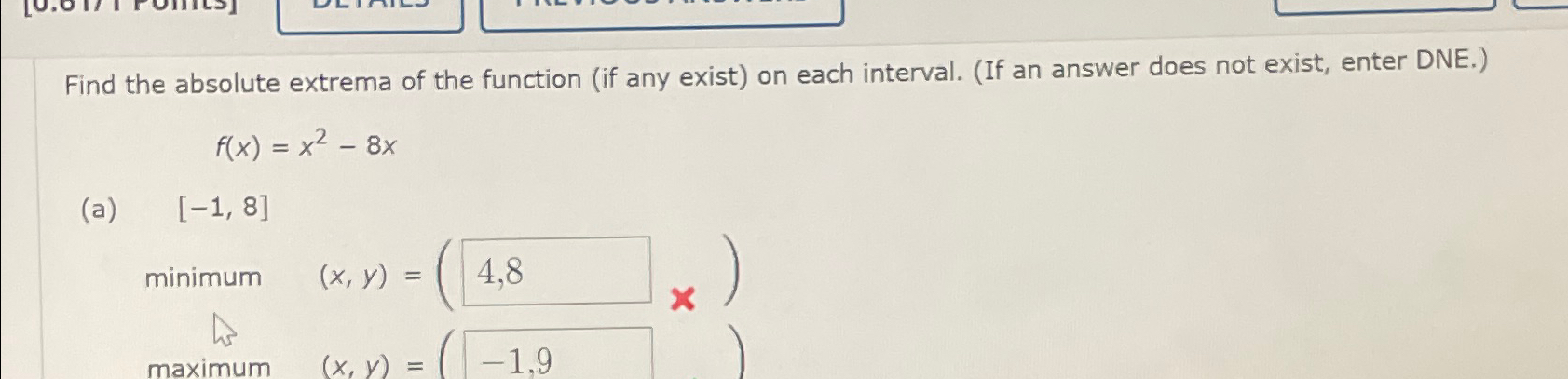 Solved Find the absolute extrema of the function (if any | Chegg.com