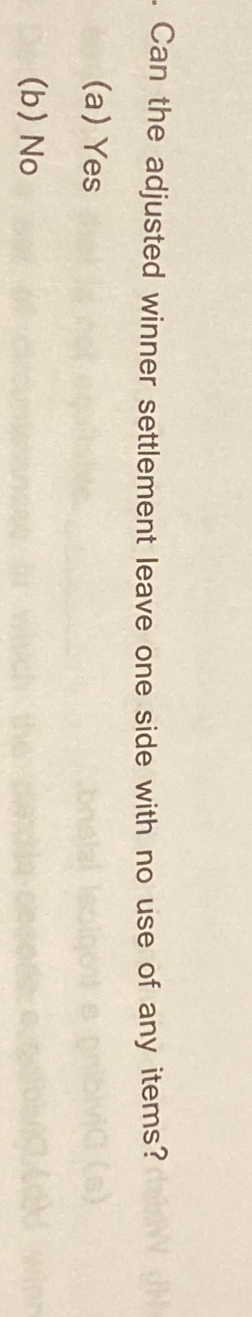 Solved Can the adjusted winner settlement leave one side | Chegg.com