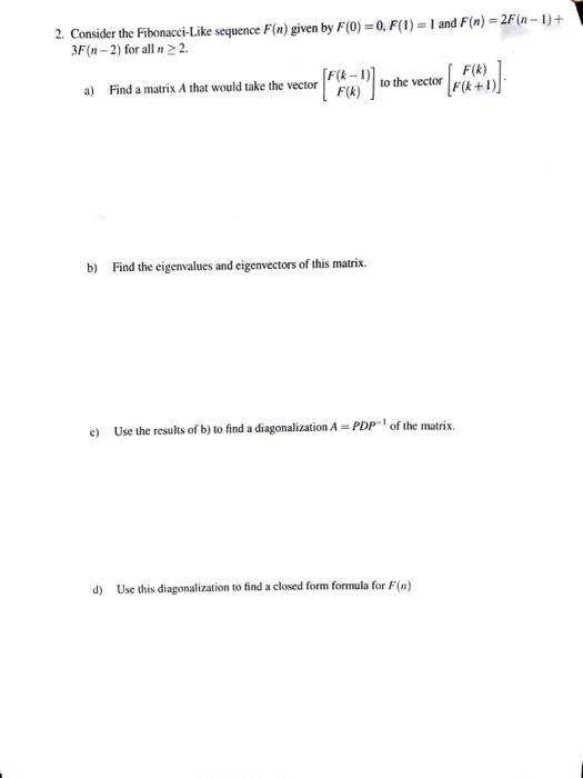 Solved Consider the Fibonacci-Like sequence F(n) given by | Chegg.com