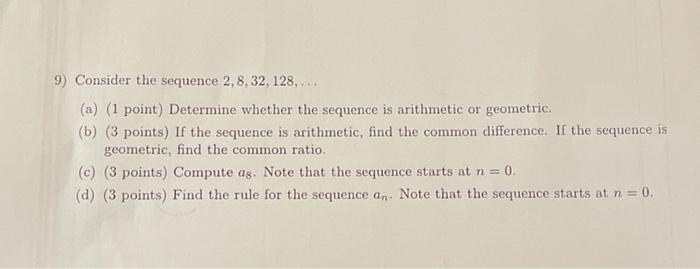 Solved 9) Consider the sequence 2,8, 32, 128,.. (a) (1 | Chegg.com