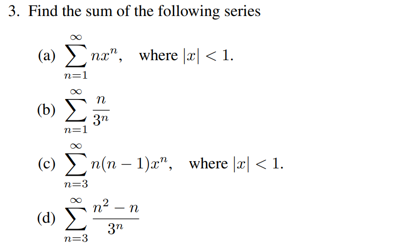 Solved Find the sum of the following series(1) ∑n=1∞nxn, | Chegg.com