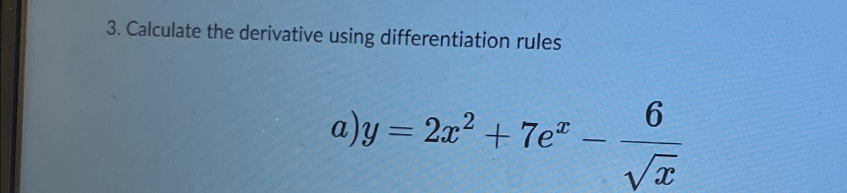 Solved Calculate the derivative using differentiation | Chegg.com