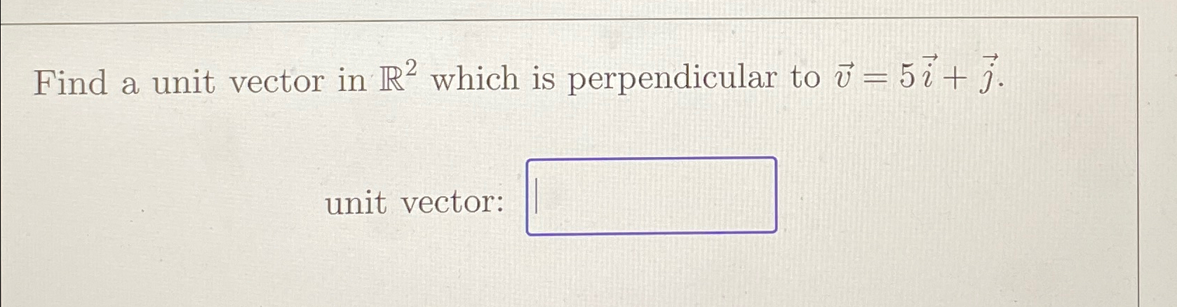 Solved Find a unit vector in R2 ﻿which is perpendicular to | Chegg.com
