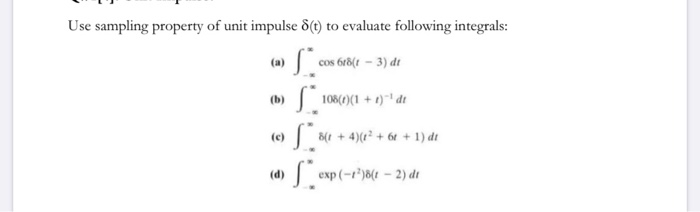 Solved Use sampling property of unit impulse 8(t) to | Chegg.com