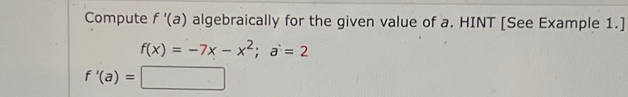 Solved Compute f'(a) ﻿algebraically for the given value of | Chegg.com