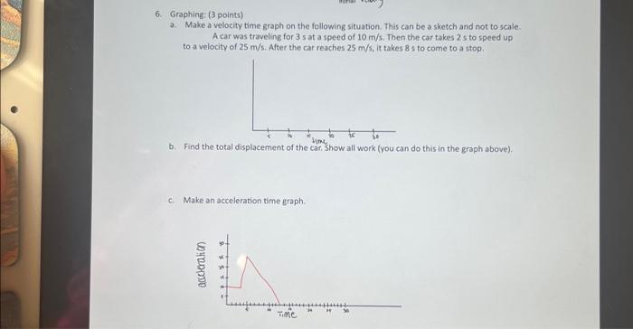 Solved 6. Graphing: (3 points) a. Make a velocity time graph | Chegg.com