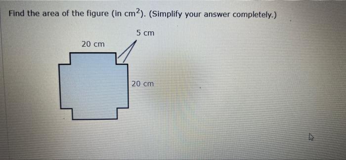 Solved Find the area of the figure (in cm2). (Simplify your | Chegg.com