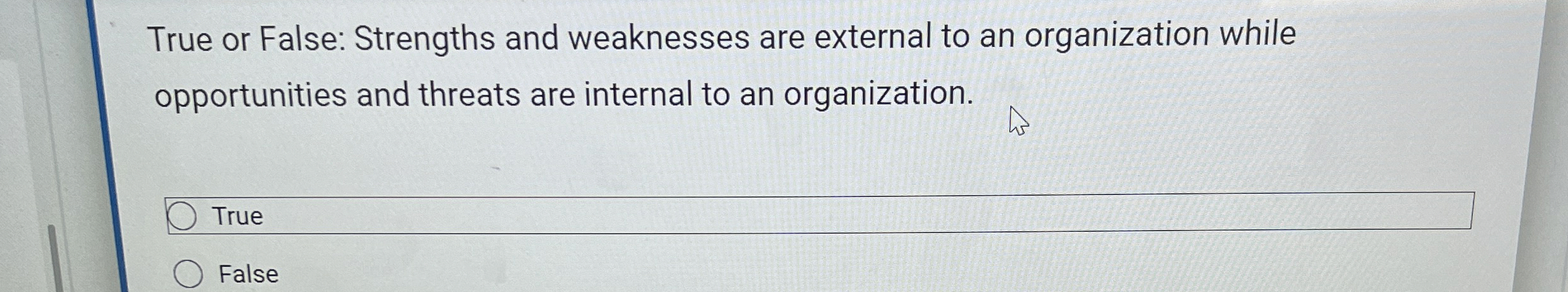 Solved True or False: Strengths and weaknesses are external | Chegg.com