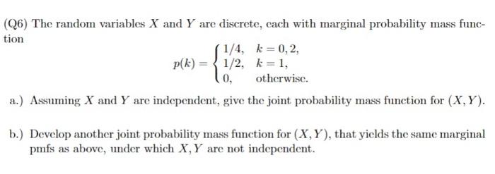 Solved (Q6) The random variables X and Y are discrete, each | Chegg.com