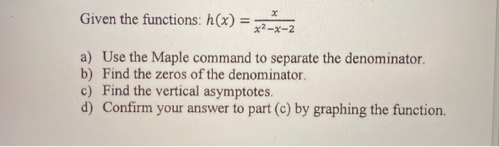 Solved х Given the functions: h(x) = x²-x-2 a) Use the Maple | Chegg.com