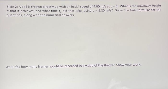 Solved Slide 2: A ball is thrown directly up with an initial | Chegg.com