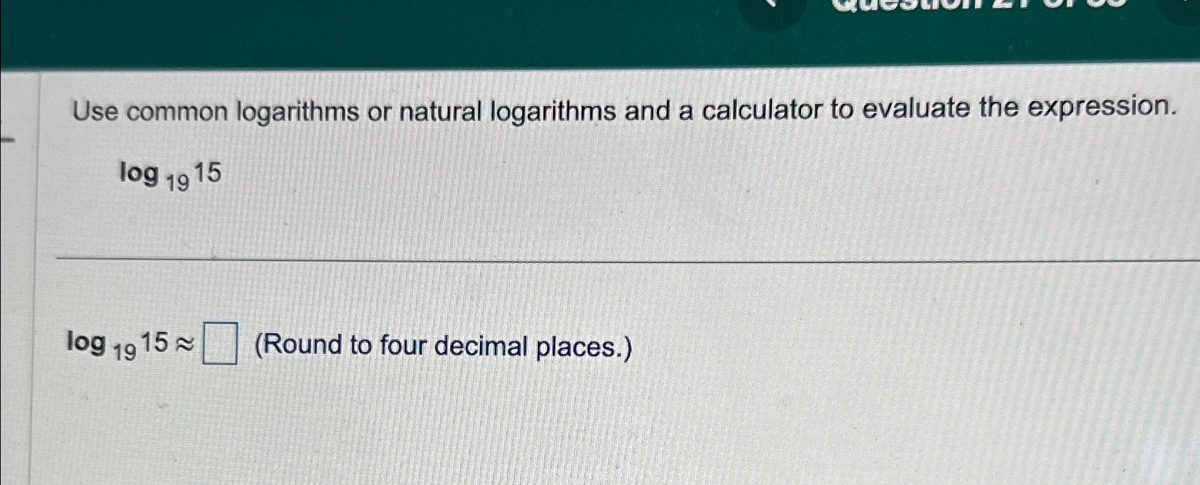 Solved Use common logarithms or natural logarithms and a | Chegg.com