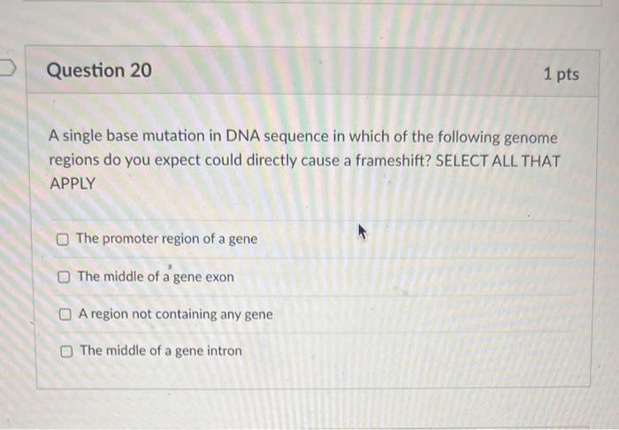Solved A Single Base Mutation In Dna Sequence In Which Of