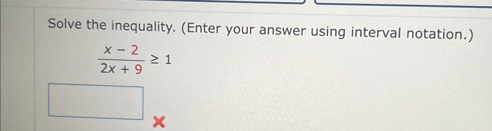 Solved Solve the inequality. (Enter your answer using | Chegg.com