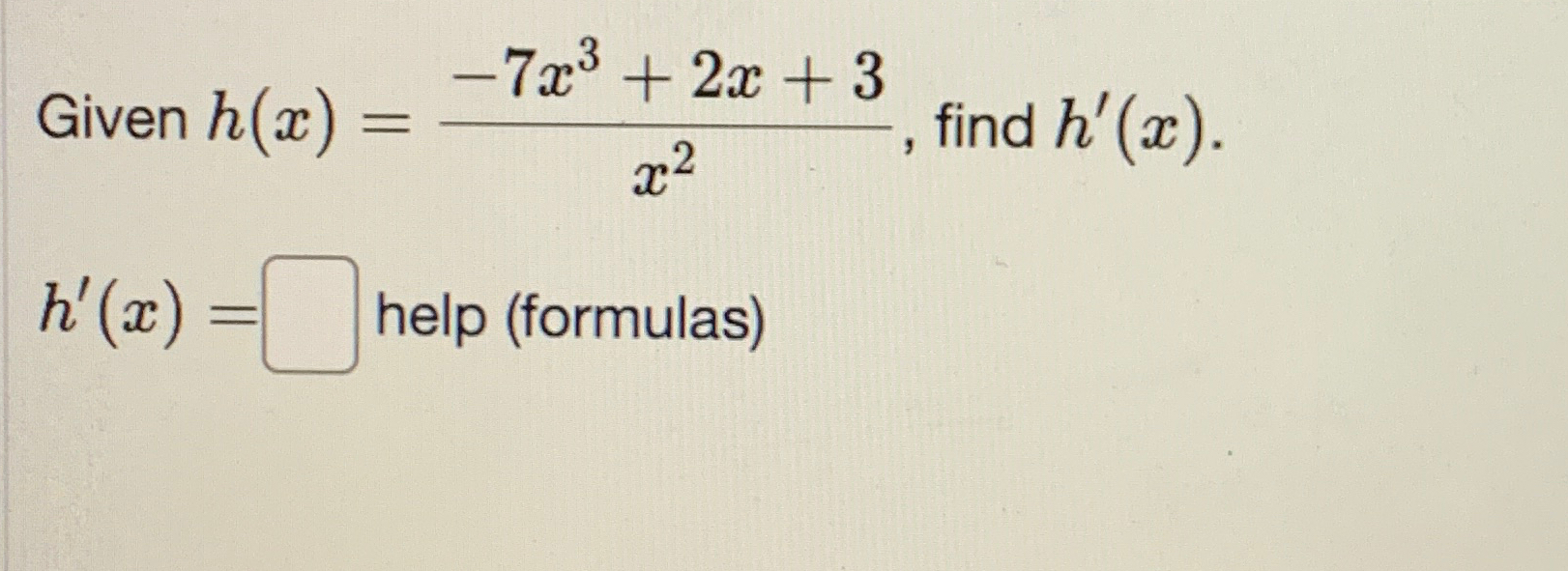 Solved Given H X 7x3 2x 3x2 ﻿find H X H X ﻿help