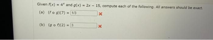 Solved Given f(x)=4x and g(x)=2x−15, compute each of the | Chegg.com