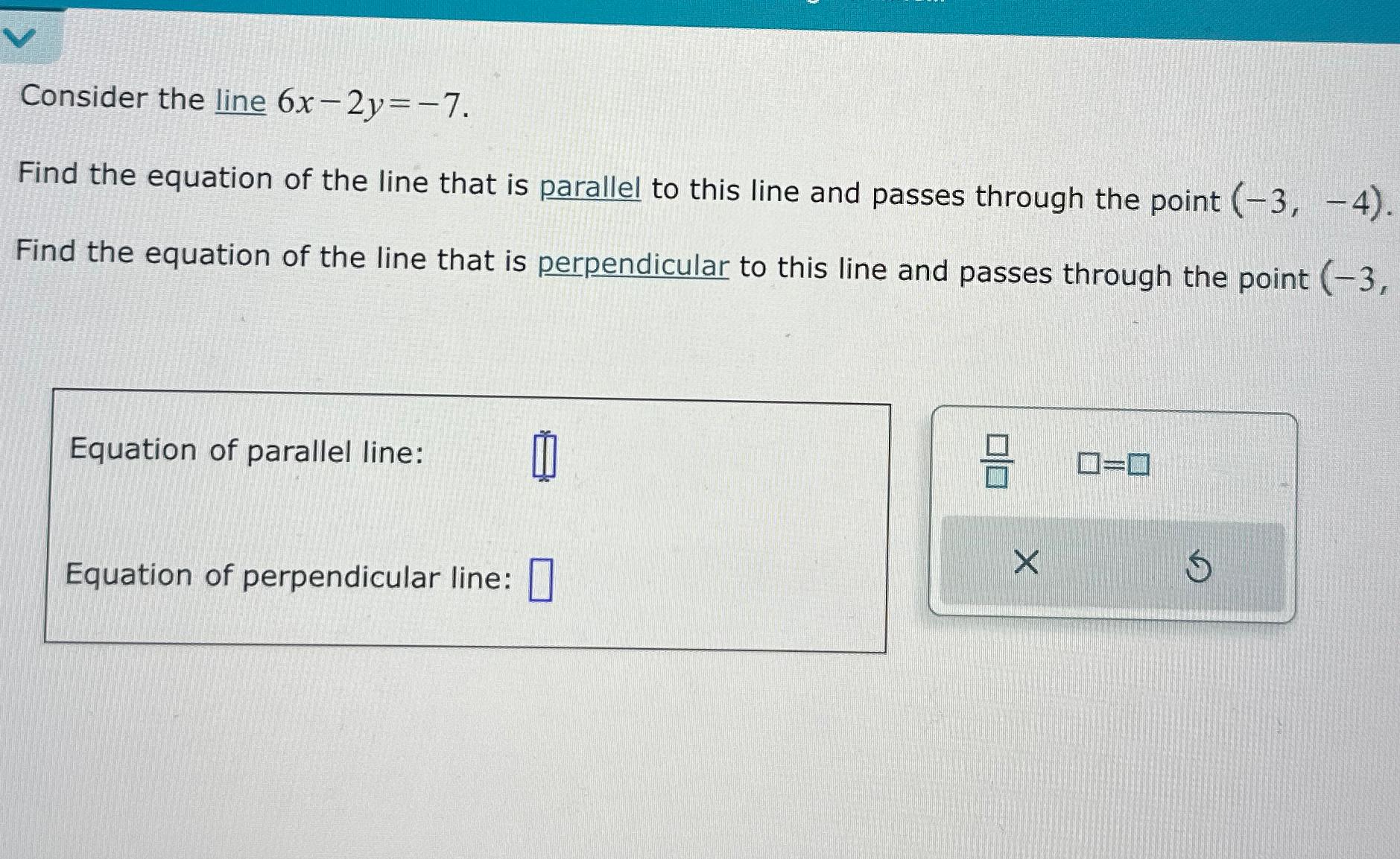 Solved Consider the line 6x-2y=-7Find the equation of the | Chegg.com