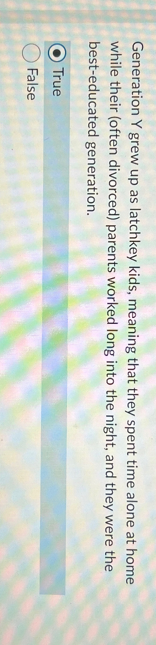 Solved Generation Y grew up as latchkey kids, meaning that | Chegg.com