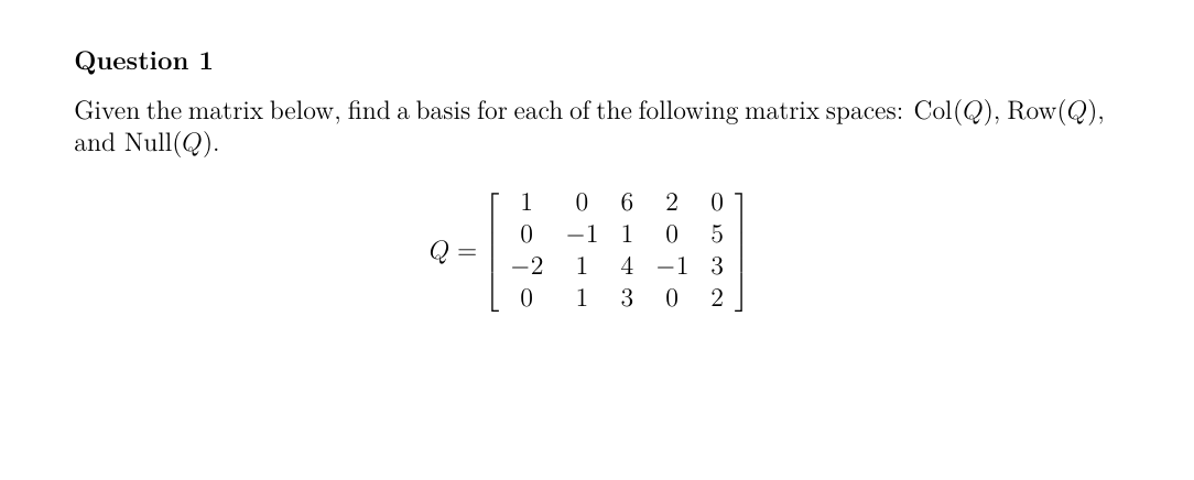 Solved Question 1Given the matrix below, find a basis for | Chegg.com