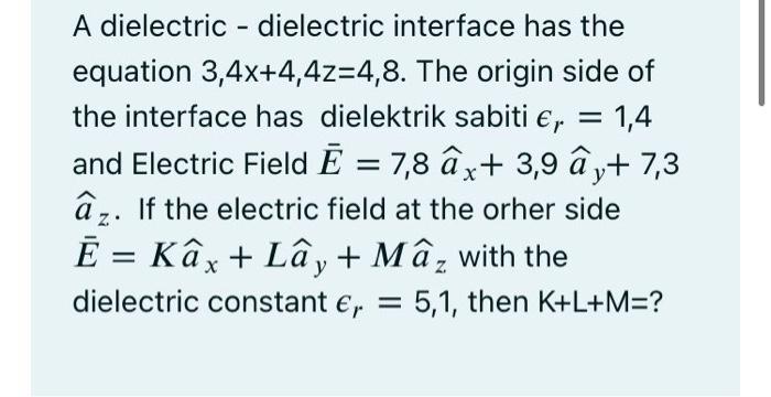 Solved A dielectric - dielectric interface has the equation | Chegg.com