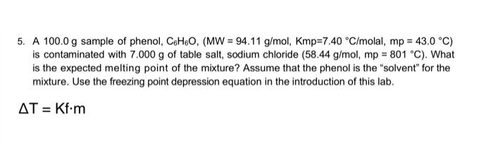 Solved 5. A 100.0 g sample of phenol, C6H60, (MW = 94.11 | Chegg.com