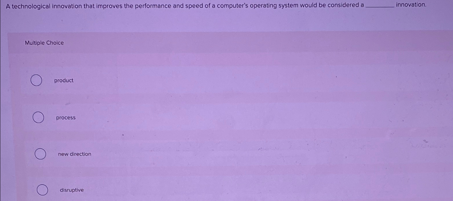 Solved A technological innovation that improves the | Chegg.com