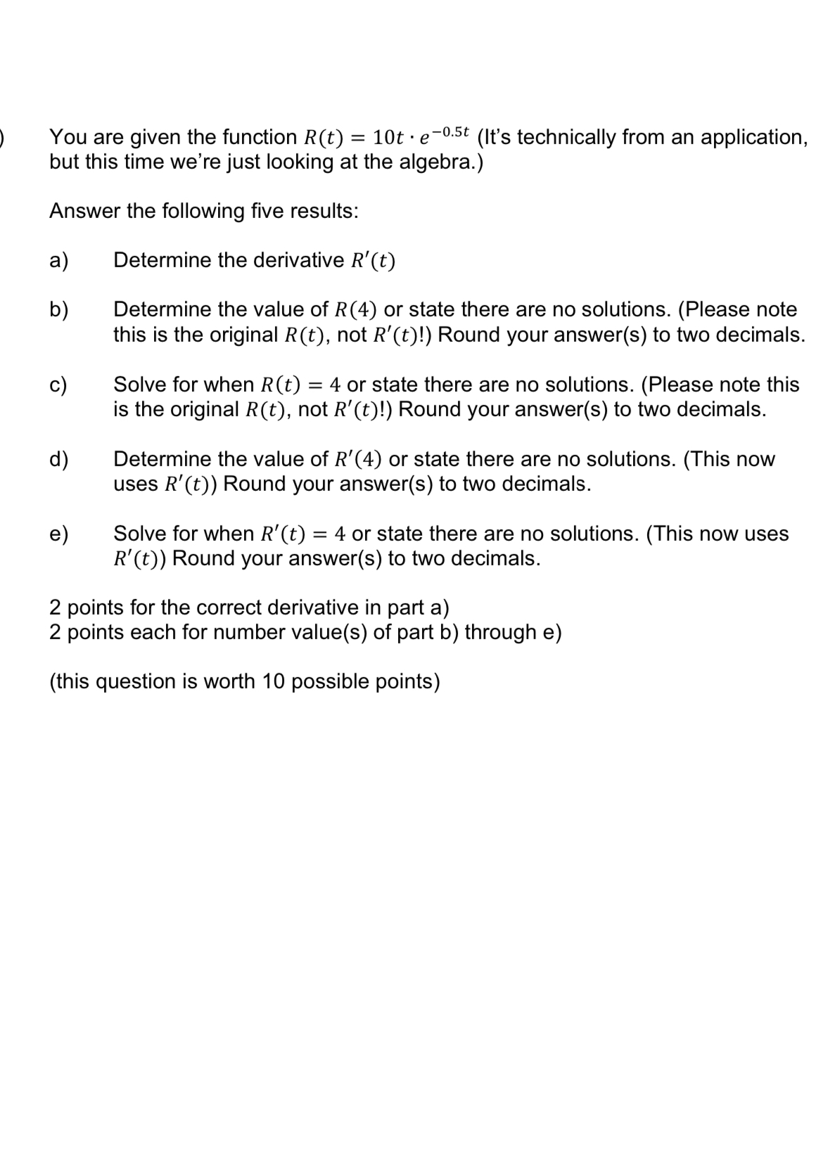Solved You are given the function R(t)=10t*e-0.5t (It's | Chegg.com