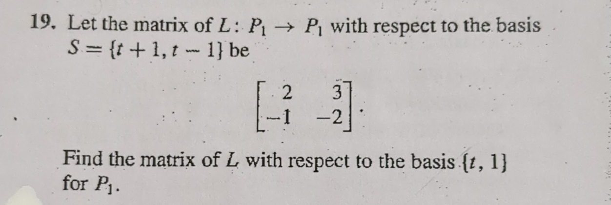 Solved Let the matrix of L:P1→P1 ﻿with respect to the basis | Chegg.com
