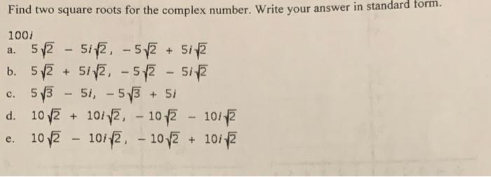 Solved Find two square roots for the complex number. Write | Chegg.com