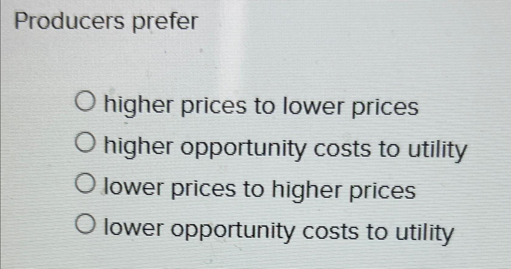 Solved Producers preferhigher prices to lower priceshigher | Chegg.com