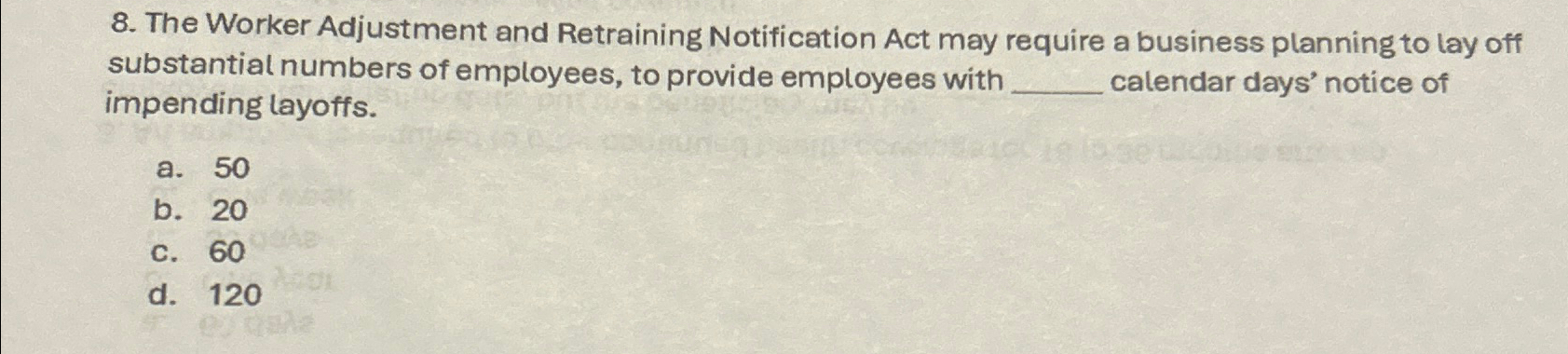 Solved The Worker Adjustment and Retraining Notification Act | Chegg.com