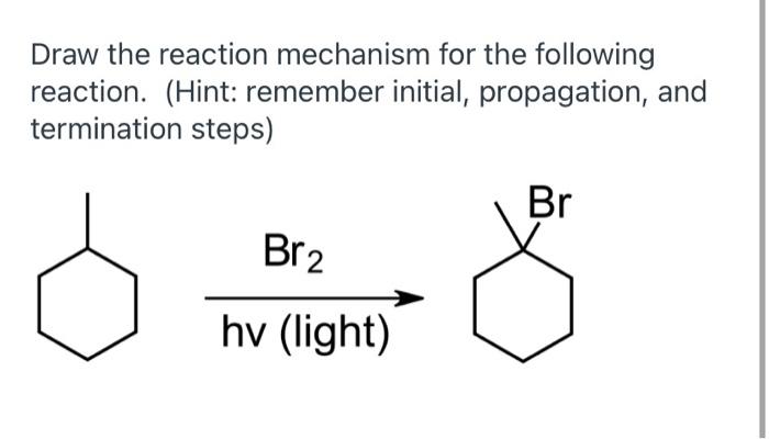 Solved Draw the reaction mechanism for the following | Chegg.com