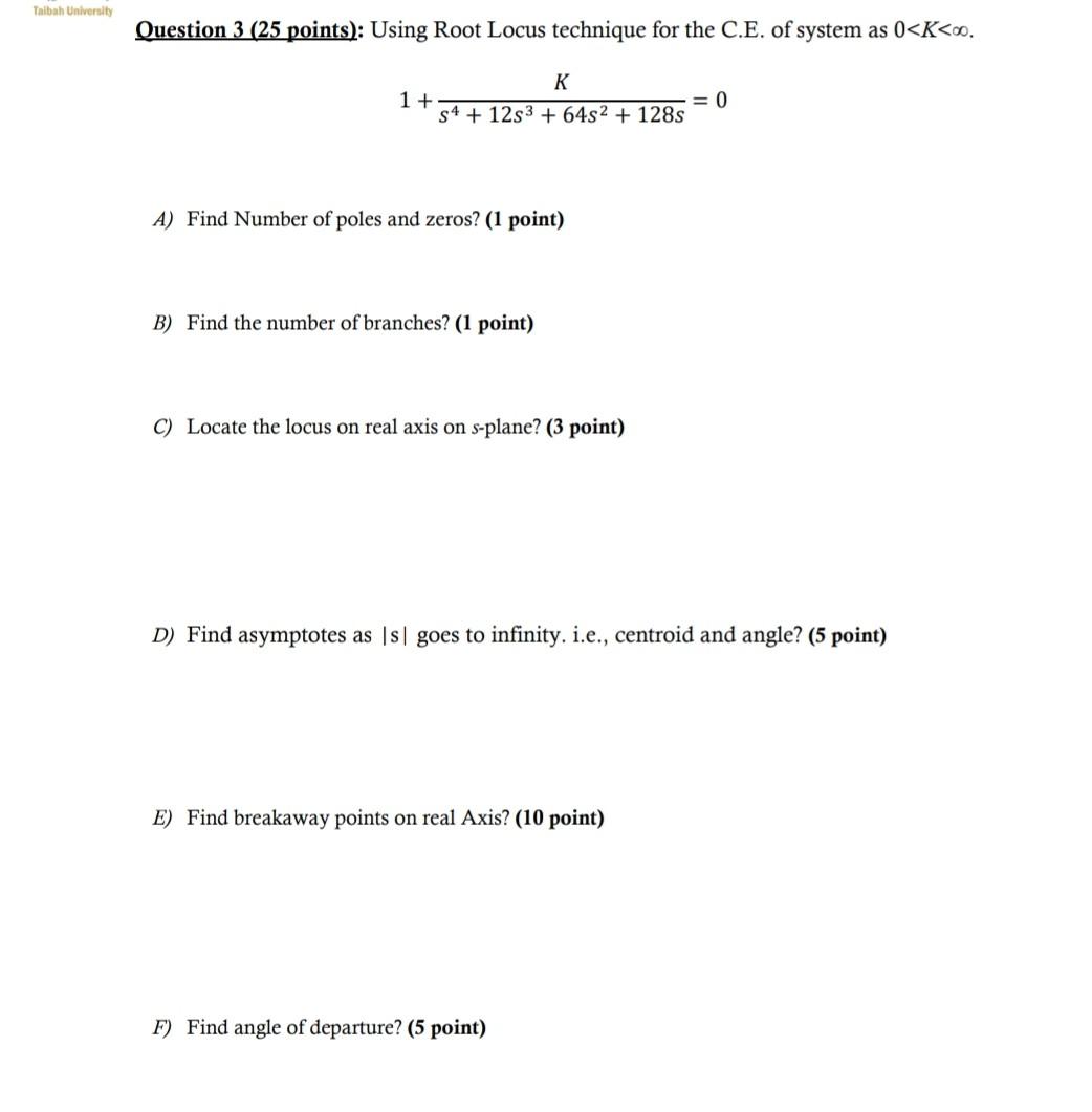 Solved Question 3 (25 points): Using Root Locus technique | Chegg.com