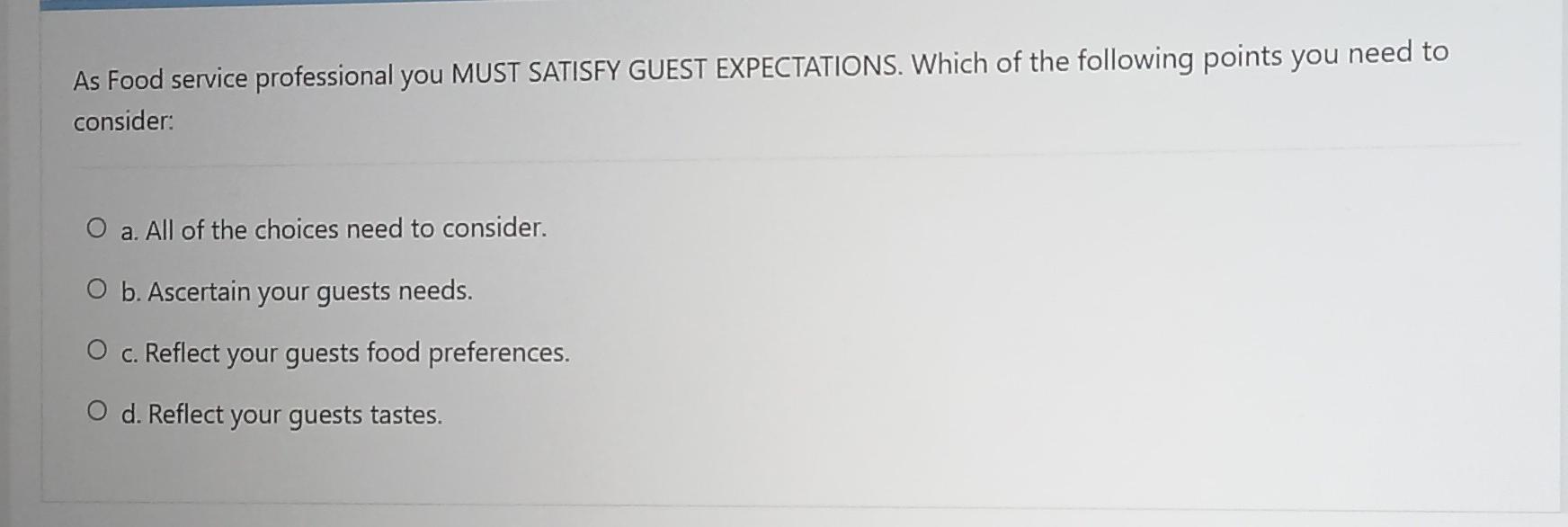 Solved As Food service professional you MUST SATISFY GUEST | Chegg.com