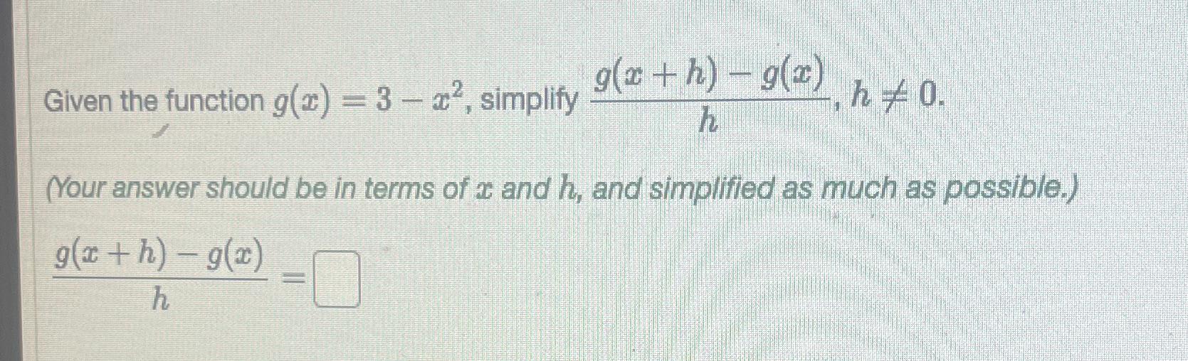 Solved Given the function g(x)=3-x2, ﻿simplify | Chegg.com