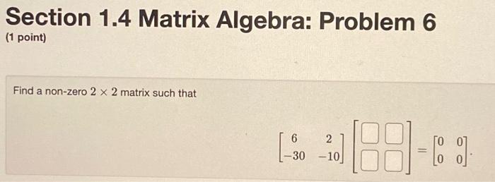 Solved Section 1.4 Matrix Algebra: Problem 6 (1 point) Find | Chegg.com
