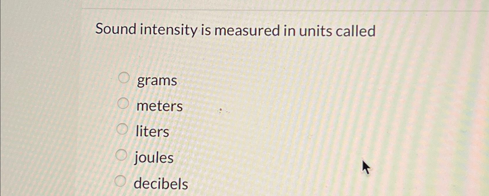 Solved Sound intensity is measured in units | Chegg.com