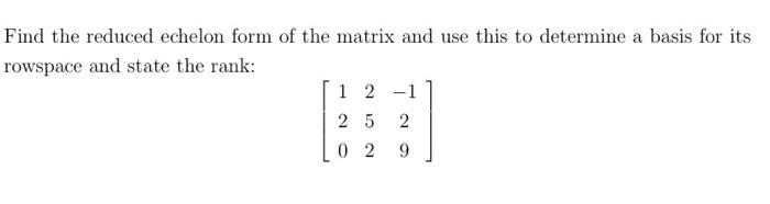Solved Find the reduced echelon form of the matrix and use | Chegg.com