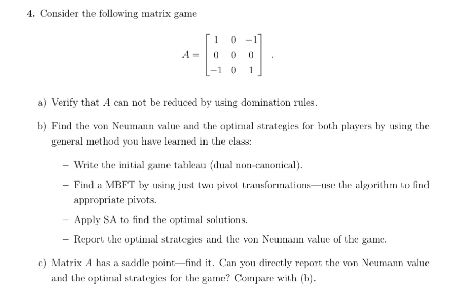 Solved Consider the following matrix gameA=[10-1000-101].a) | Chegg.com