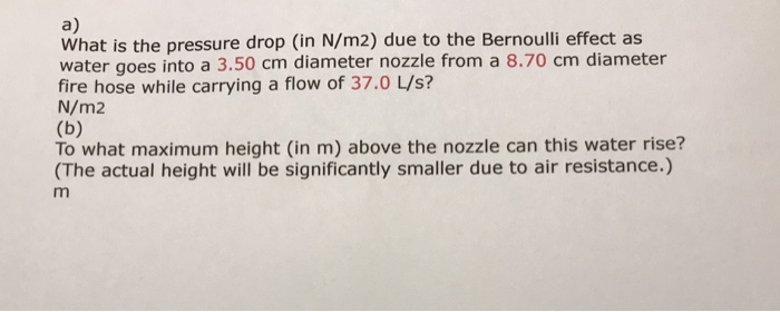 Solved What is the pressure drop in N/m2) due to the | Chegg.com