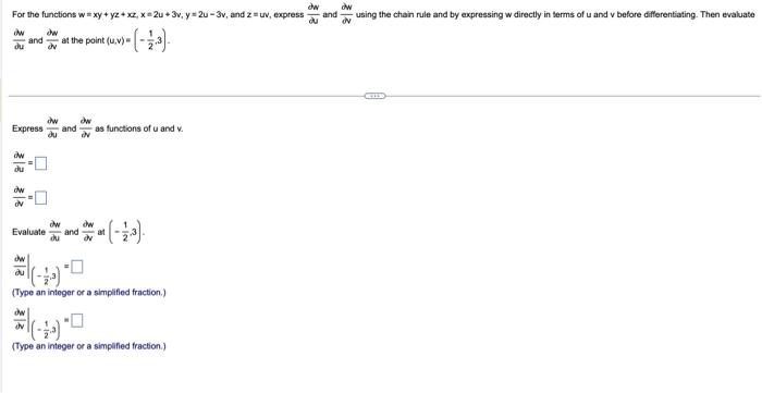 Solved For the functions w = xy + yz + xz, x=2u +3v, y = 2u | Chegg.com