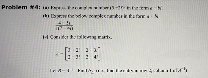Solved i(7−4i)4−5i (c) Consider the following matrix. | Chegg.com