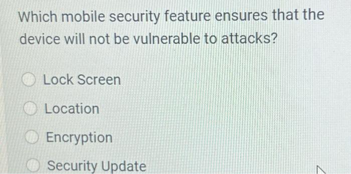 Solved Which mobile security feature ensures that the device | Chegg.com